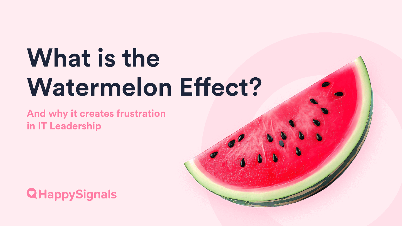 The IT Watermelon - Dashboards are green, but end-users are not happy ...