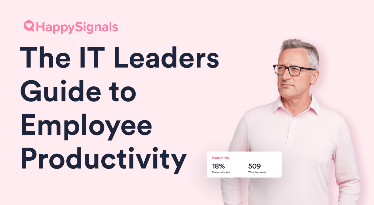 The IT Leaders Guide to Employee Productivity | HappySignals